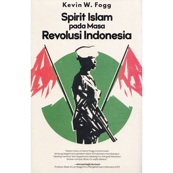 Jual BUKU SPIRIT ISLAM PADA MASA REVOLUSI INDONESIA - Kevin Fogg ...