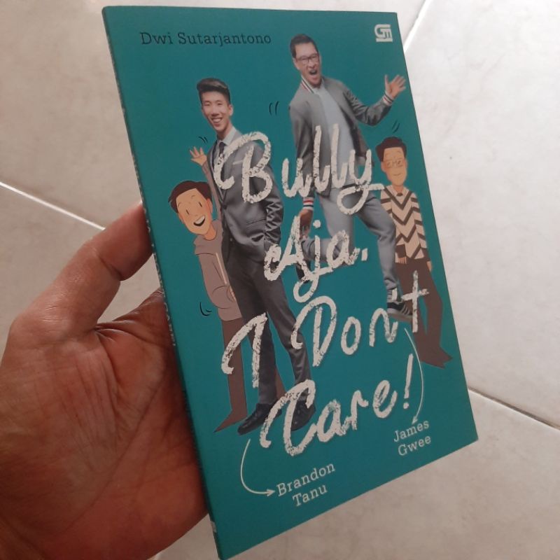 Jual Brandon Tanu dan James Gwee-Bully Aja I Dont Care Penulis : Dwi ...
