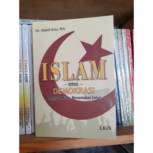 Jual ISLAM versus DEMOKRASI ; Menguak Mitos, Menemukan Solusi - Dr. Abdul Aziz, MA. | Penerbit ...