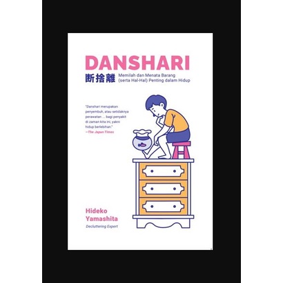 Jual Danshari : Memilah dan Menata Barang (serta Hal-hal) Penting dalam ...