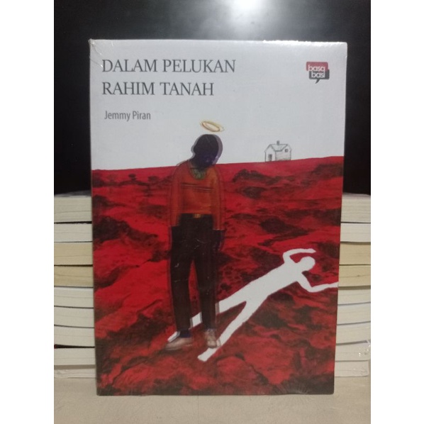 Jual Buku Novel Original - Dalam Pelukan Rahim Tanah by Jemmy Piran ...