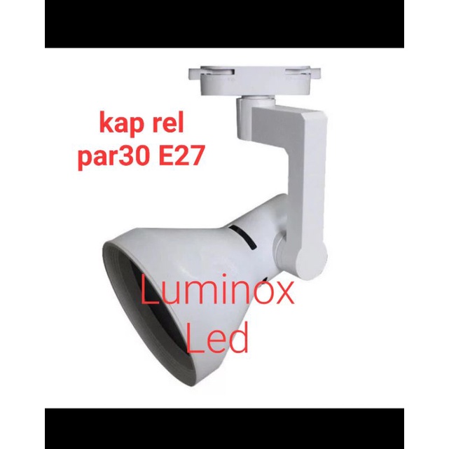 Jual kap sorot par30 rel e27 / spot light track light E27 par30 kosongan 220volt | Shopee Indonesia
