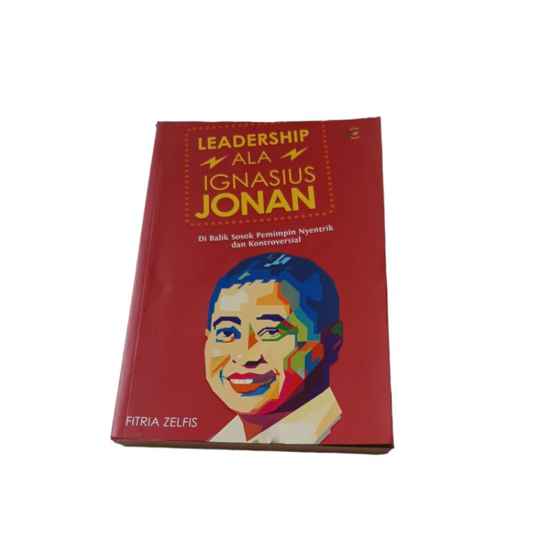 Jual Buku Kepemimpinan LEADERSHIP ALA IGNASIUS JONAN (Di Balik Sosok ...