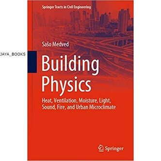 Jual Buku Building Physics: Heat, Ventilation, Moisture, Light, Sound ...