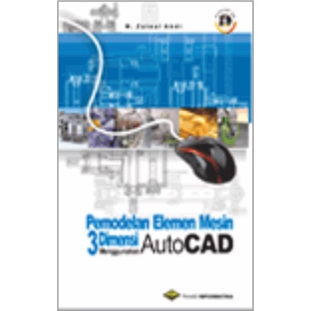 Jual BUKU PEMODELAN ELEMEN MESIN 3D MENGGUNAKAN AUTOCAD + CD M. ZAINAL ...