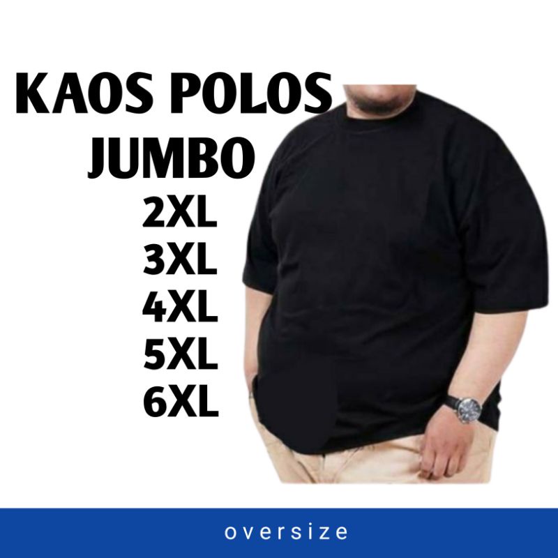 Jual KAOS POLOS OVERSIZE BIG SIZE/KAOS POLOS JUMBO ( 2XL,3XL,4XL,5XL,6XL ) BAJU/OVERSIZE/KAOS ...