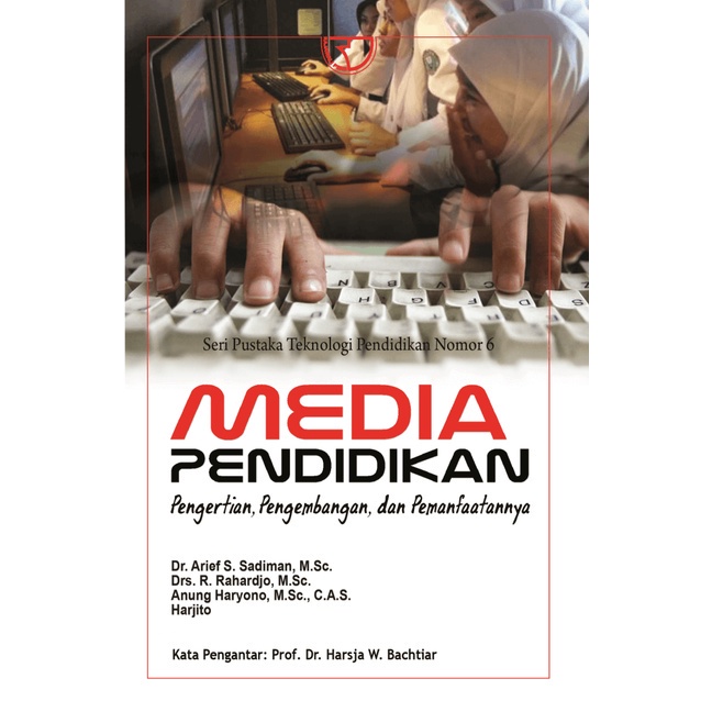 Jual Buku Media Pendidikan Pengertian, Pengembangan dan Pemanfaatan ...