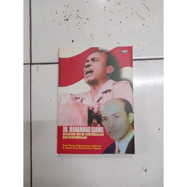 Jual DR. MOHAMMAD DJAMIL BERJUANG UNTUK KEMERDEKAAN DAN KEMANUSIAAN ...