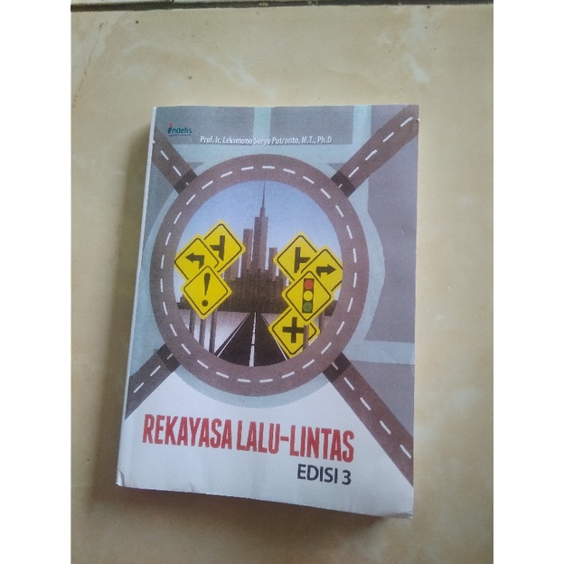 Jual BUKU REKAYASA LALU LINTAS EDISI 3 - LEKSMONO SURYO PUTRANTO (ORIGINAL) | Shopee Indonesia