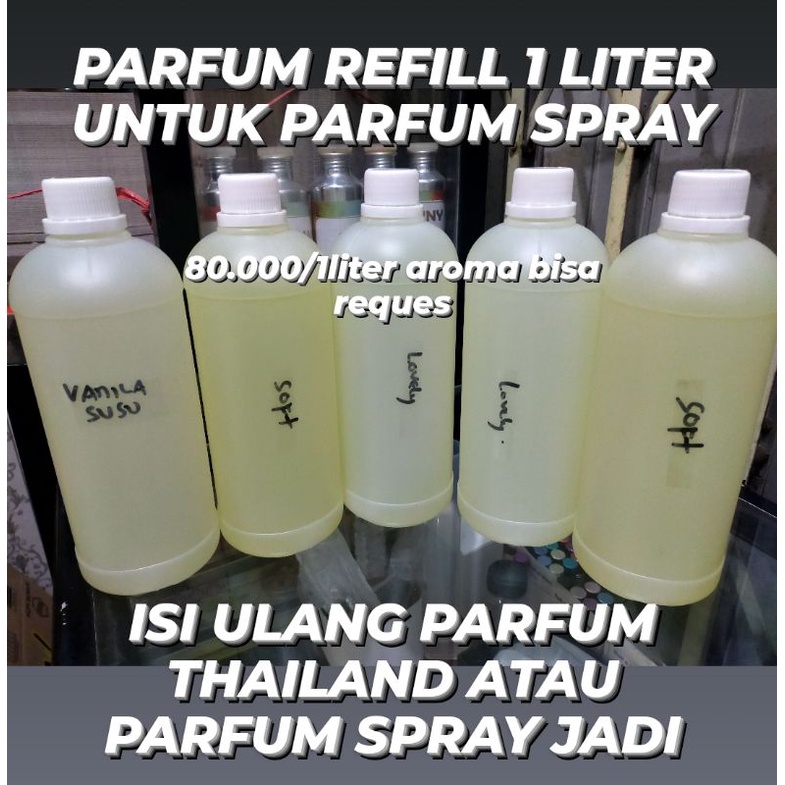Jual PAKET REFILL 1KG PARFUM ISI ULANG SPRAY THAILAND BISA REQUES AROMA ...