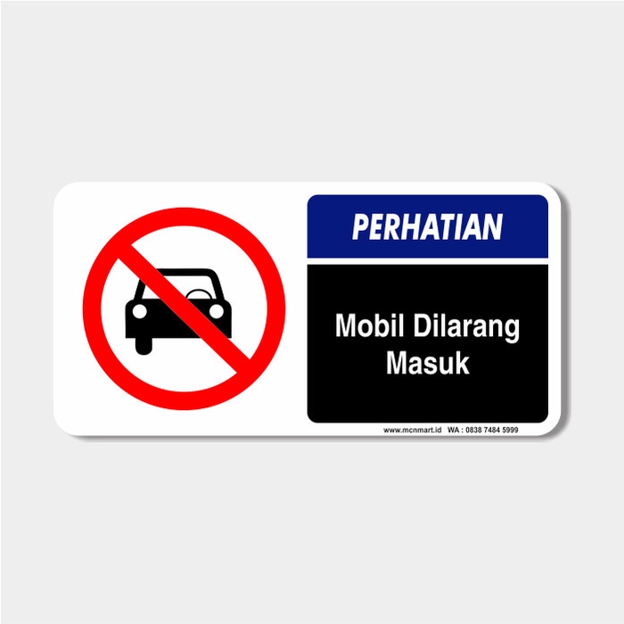 Jual SAFETY SIGN RAMBU K3 PERHATIAN MOBIL DILARANG MASUK 20CMX 40CM ...