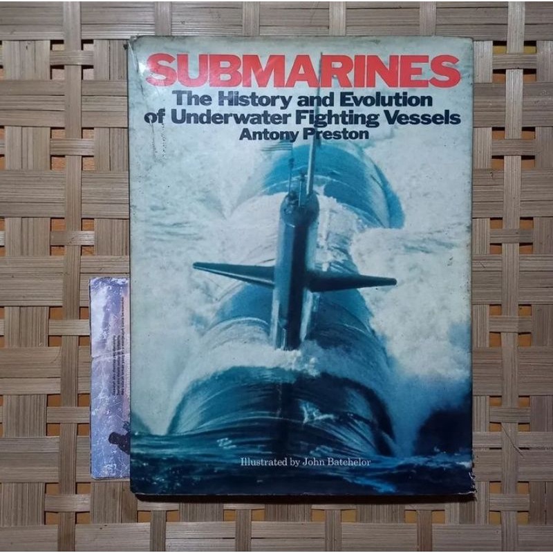 Jual Buku Submarines The History and Evolution of Underwater Fighting Vessels - Antony Preston ...