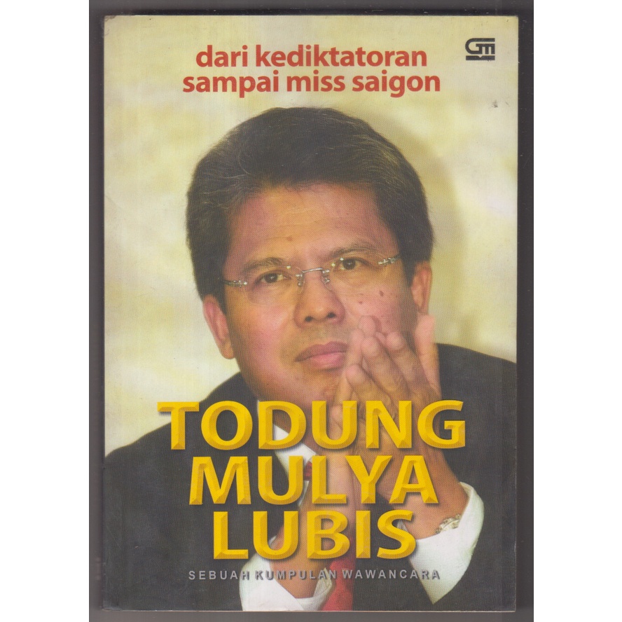 Jual BUKU TODUNG MULYA LUBIS - DARI KEDIKTATORAN SAMPAI MISS SAIGON ...