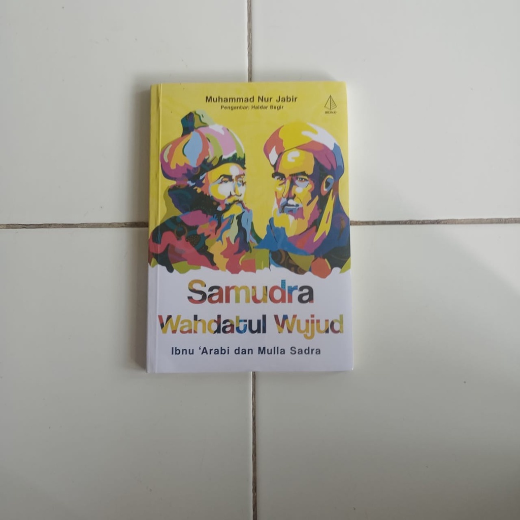 Jual Buku Samudra Wahdatul Wujud Ibnu Arabi & Mulla Sadra - Muhammad ...