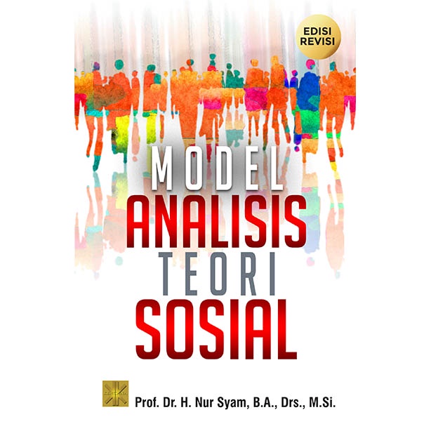 Jual MODEL ANALISIS TEORI SOSIAL Edisi Revisi by Prof. Dr. H. Nur Syam ...