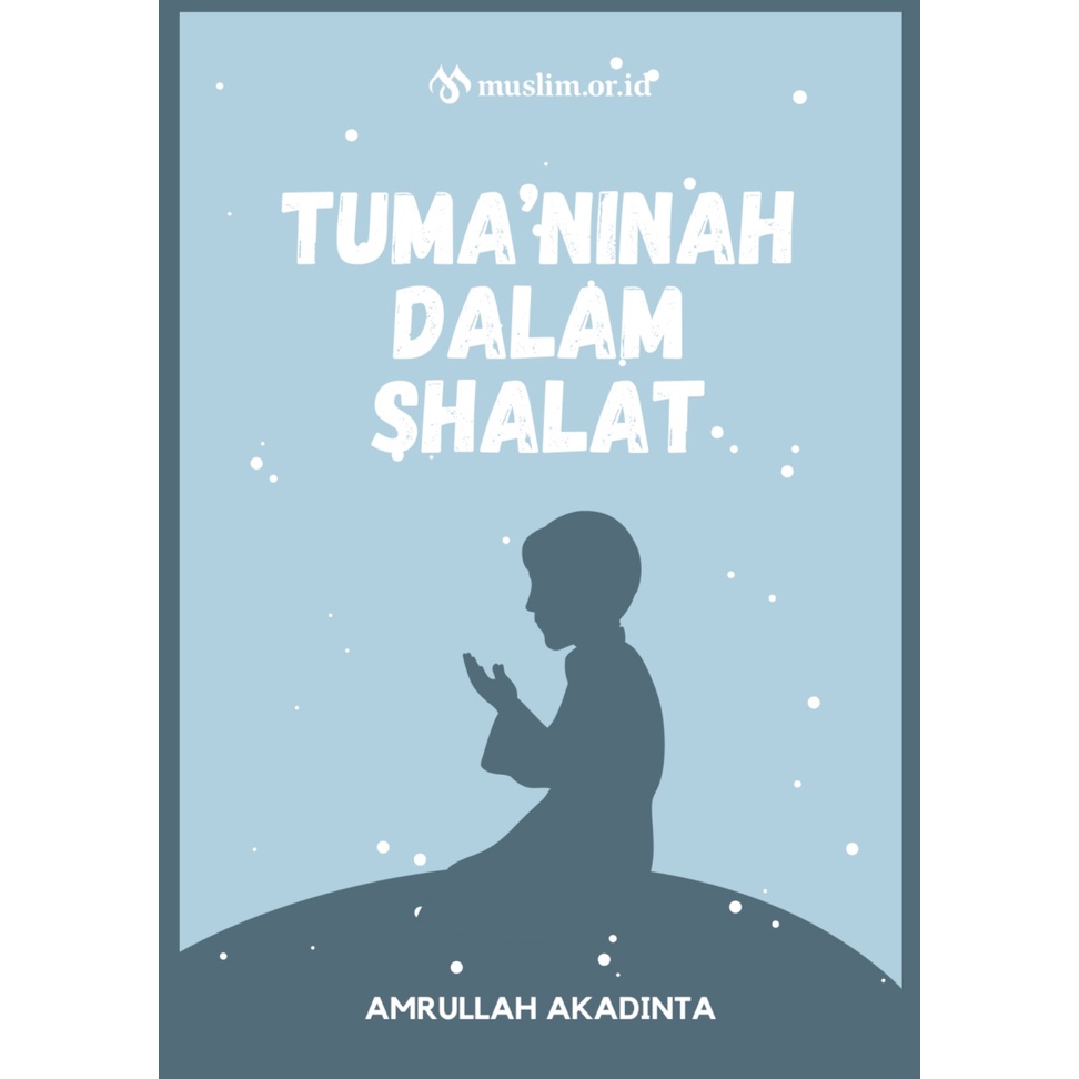 Jual Tuma'ninah Dalam Shalat - Amrullah Akadinta | Shopee Indonesia