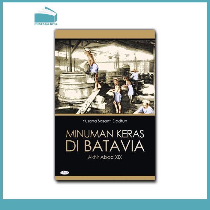 Jual Minuman Keras di Batavia Akhir Abad XIX | Shopee Indonesia