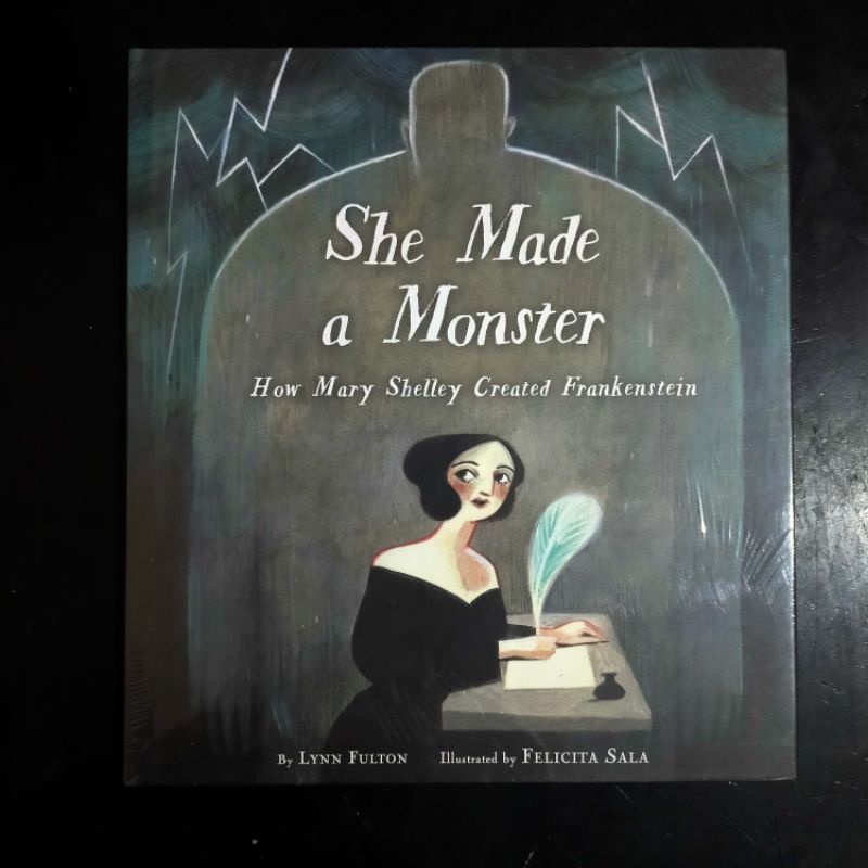 Jual She Made A Monster How Mary Shelley Created Frankenstein - Lynn Fulton & Felicita Sala ...