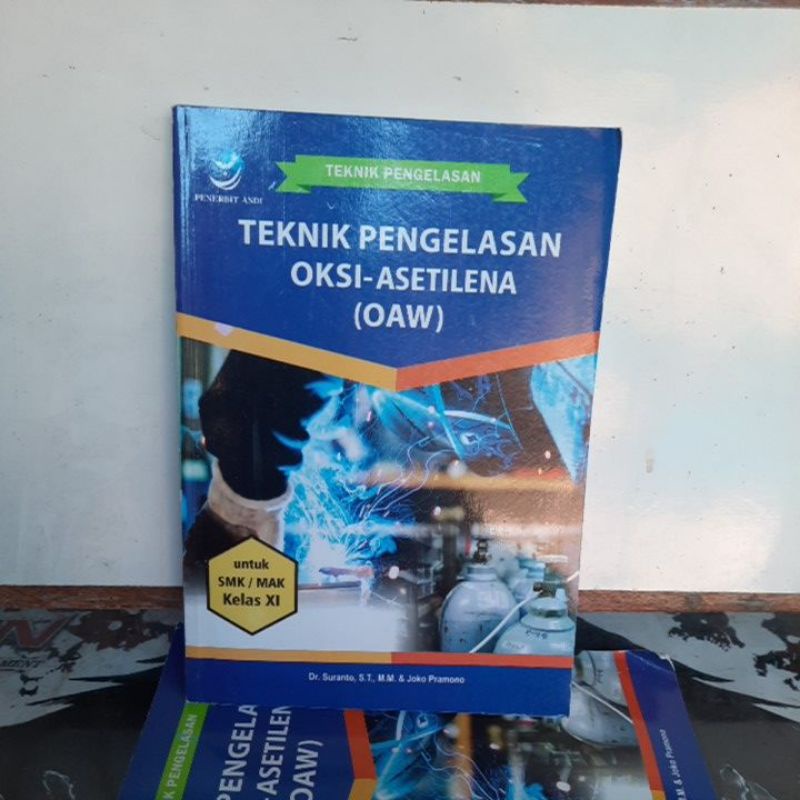 Jual Teknik pengelasan, TEKNIK PENGELASAN OKSI - ASETILENA ( OAW ) SMK Kls XI | Shopee Indonesia
