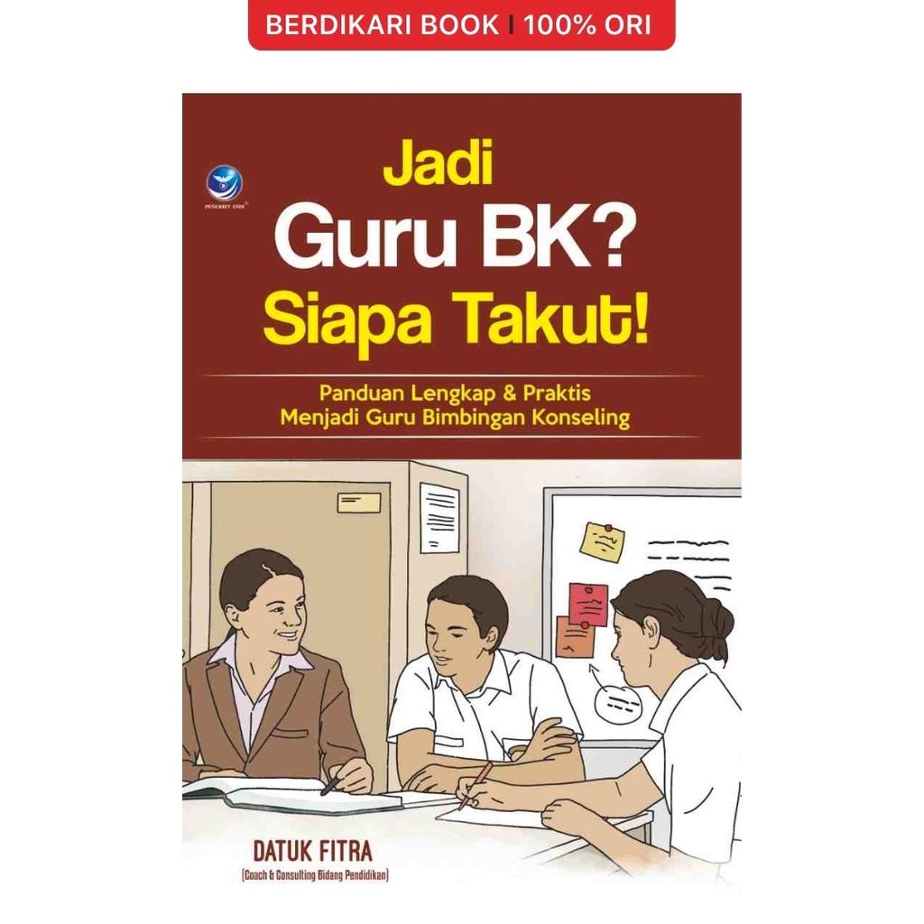 Jual Berdikari - Jadi Guru BK? Siapa Takut! Panduan Lengkap Dan Praktis ...