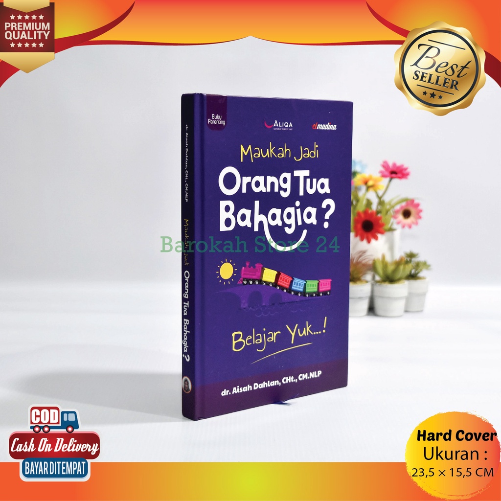 Jual Buku Parenting Islami MAUKAH JADI ORANG TUA BAHAGIA Buku Tips Mendidik Anak Dan Menjadi ...