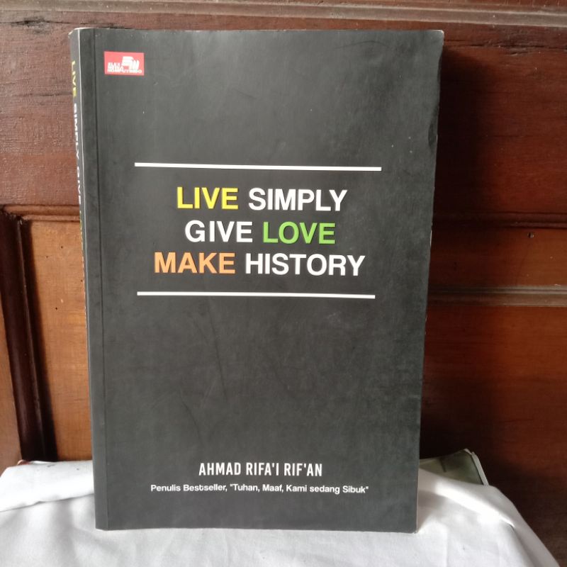 Jual LIVE SIMPLY GIVE LOVE MAKE HISTORY OLEH AHMAD RIFA'I RIF'AN | Shopee Indonesia