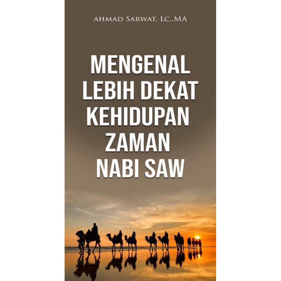 Jual Mengenal Lebih Dekat Kehidupan Zaman Nabi SAW (Ust Ahmad Sarwat ...