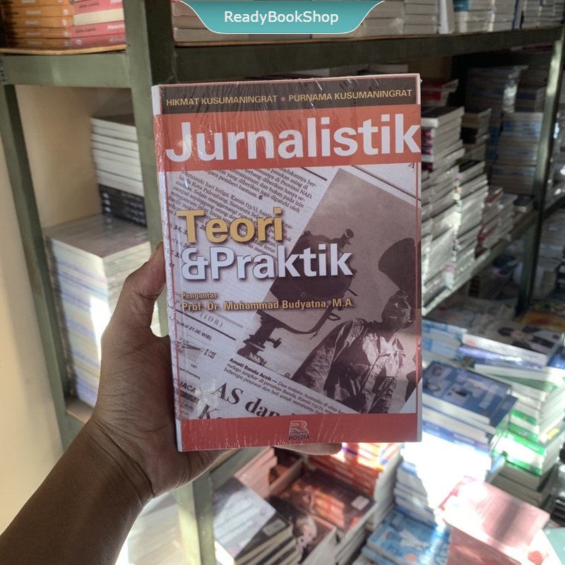 Jual Buku Jurnalistik Teori Dan Praktik Hikmat Kusumaningrat Rbs