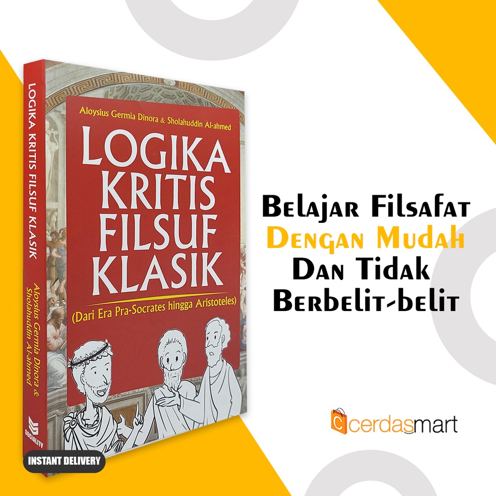 Jual Buku Filsafat - Logika Kritis Filsuf Klasik - Dari Era Pra ...