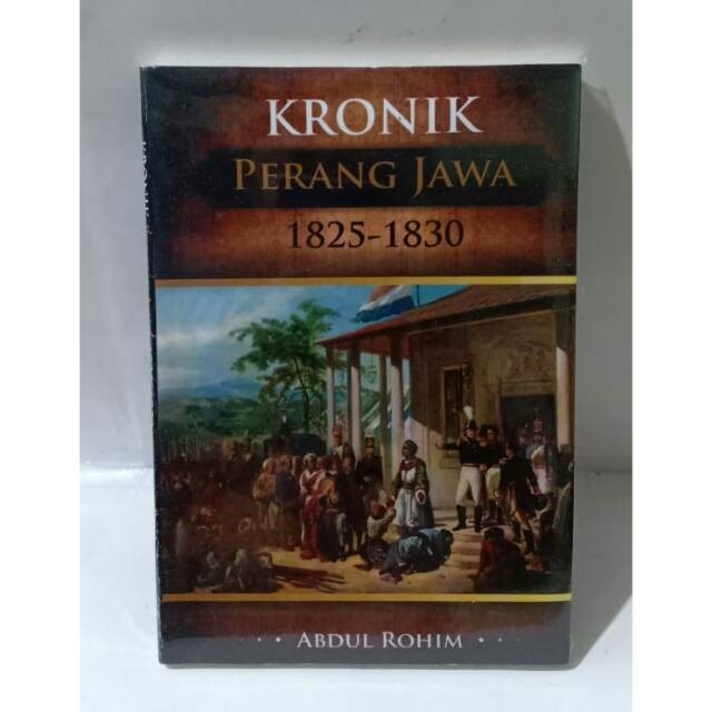 Jual BUKU KRONIK PERANG JAWA 1825-1830 : ABDUL ROHIM (ORIGINAL ...