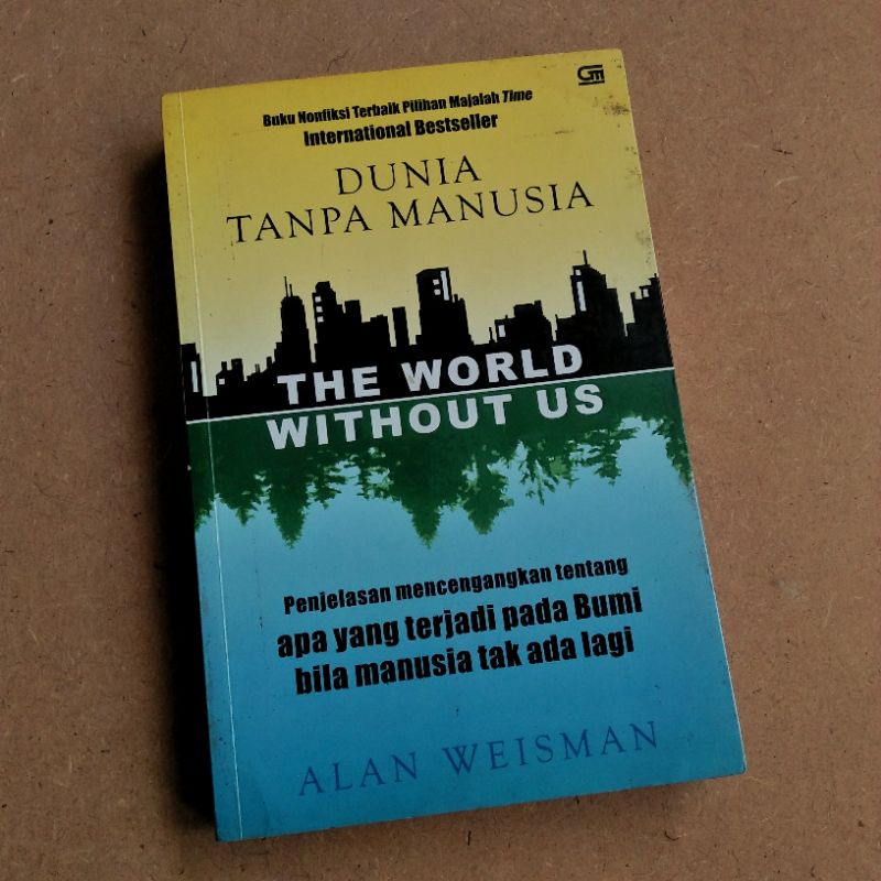 Jual (Buku Bekas) Alan Weisman – THE WORLD WITHOUT US (Dunia tanpa ...