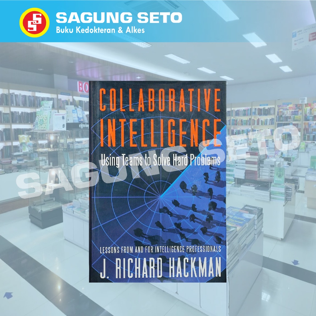 Jual COLLABORATIVE INTELLIGENCE USING TEAMS TO SOLVE HARD - HACKMAN ...