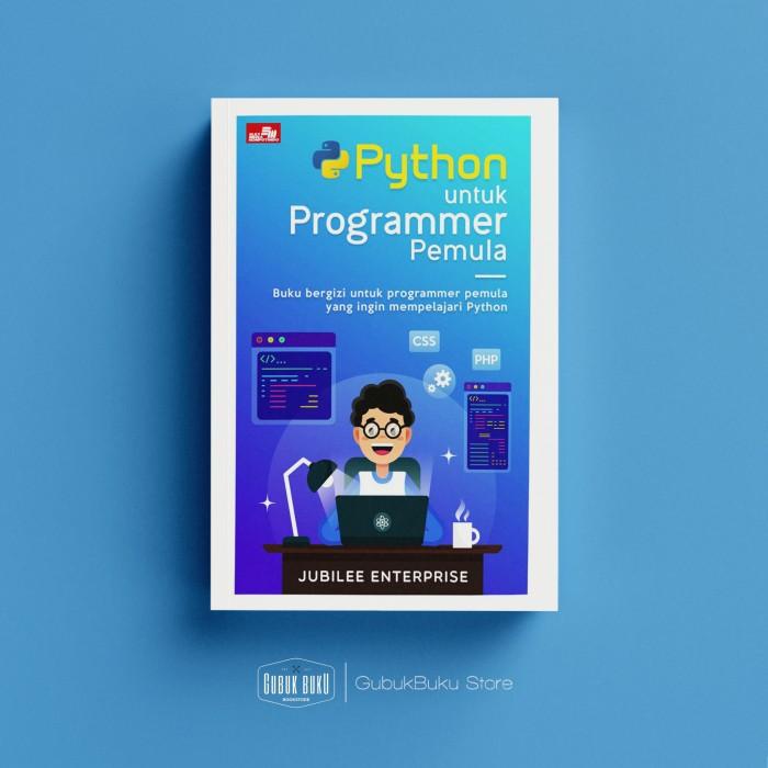 Jual Buku Buku Python Untuk Programmer Pemula - Jubilee Enterprise ... Jual Buku Buku Python Untuk Programmer Pemula - Jubilee Enterprise ...