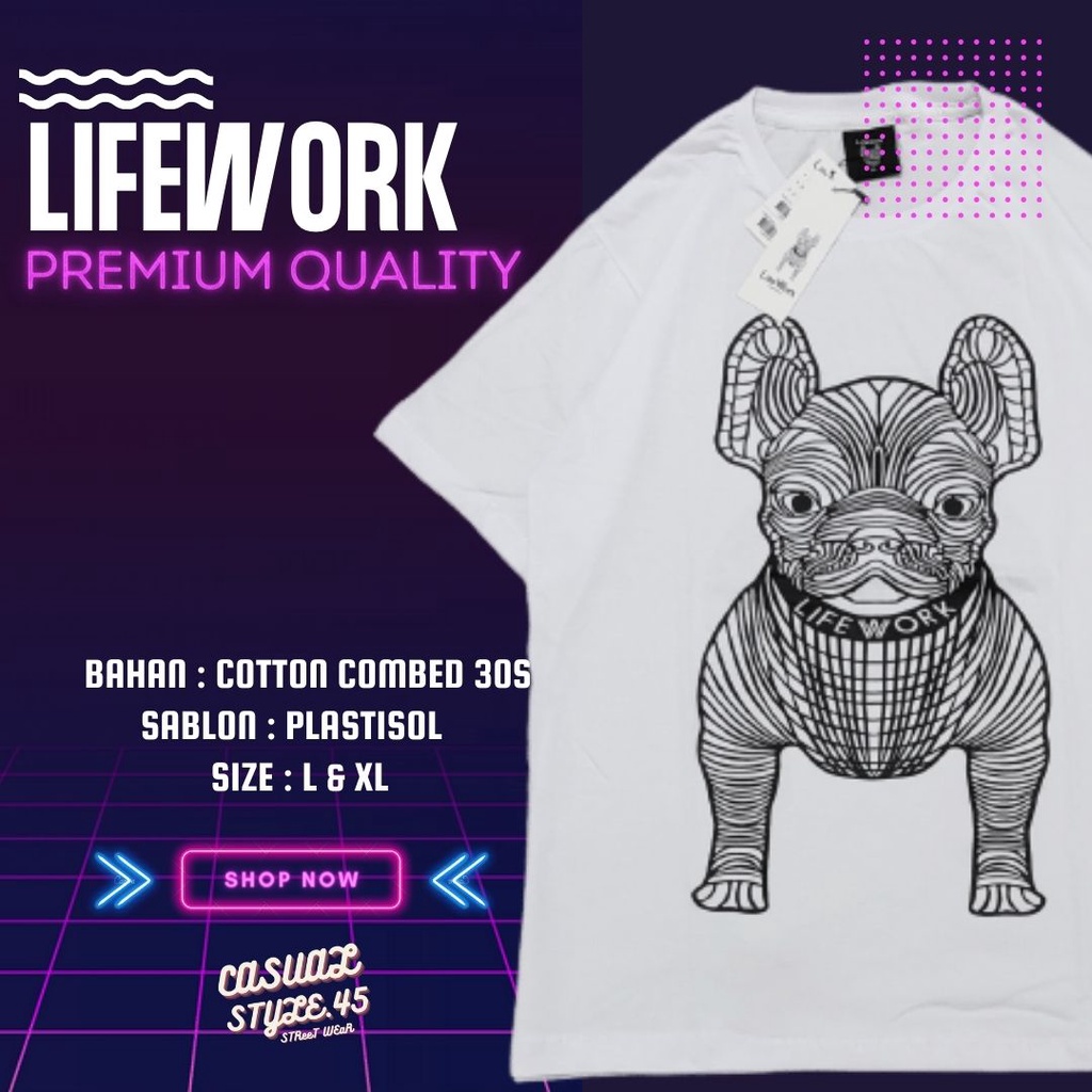 Jual BAJU KAOS PRIA LIFE WORK PREMIUM BRANDED GAMBAR ANJING DESAIN DOG ...