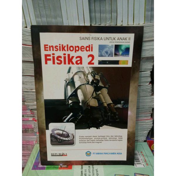 Jual BUKU ENSIKLOPEDI FISIKA 2 SAINS FISIKA UNTUK ANAK II UNTUK PENDIDIKAN DASAR | Shopee Indonesia