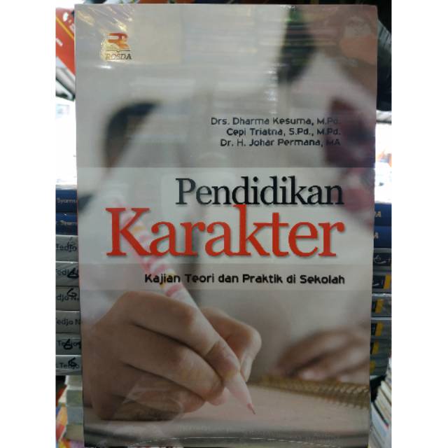 Jual Pendidikan Karakter Kajian Teori dan Praktik di Sekolah - Drs. Dharma Kesuma | Shopee Indonesia