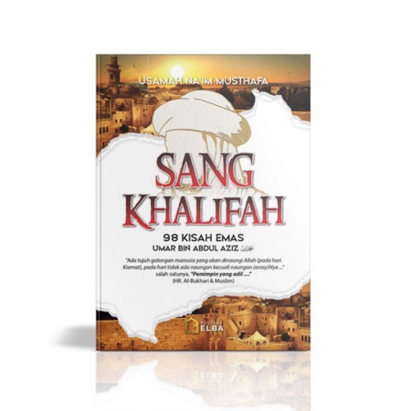 Jual Buku SANG KHALIFAH kisah Emas Khalifah Umar Bin Abdul Aziz TERBITAN PUSTAKA ELBA | Shopee ...