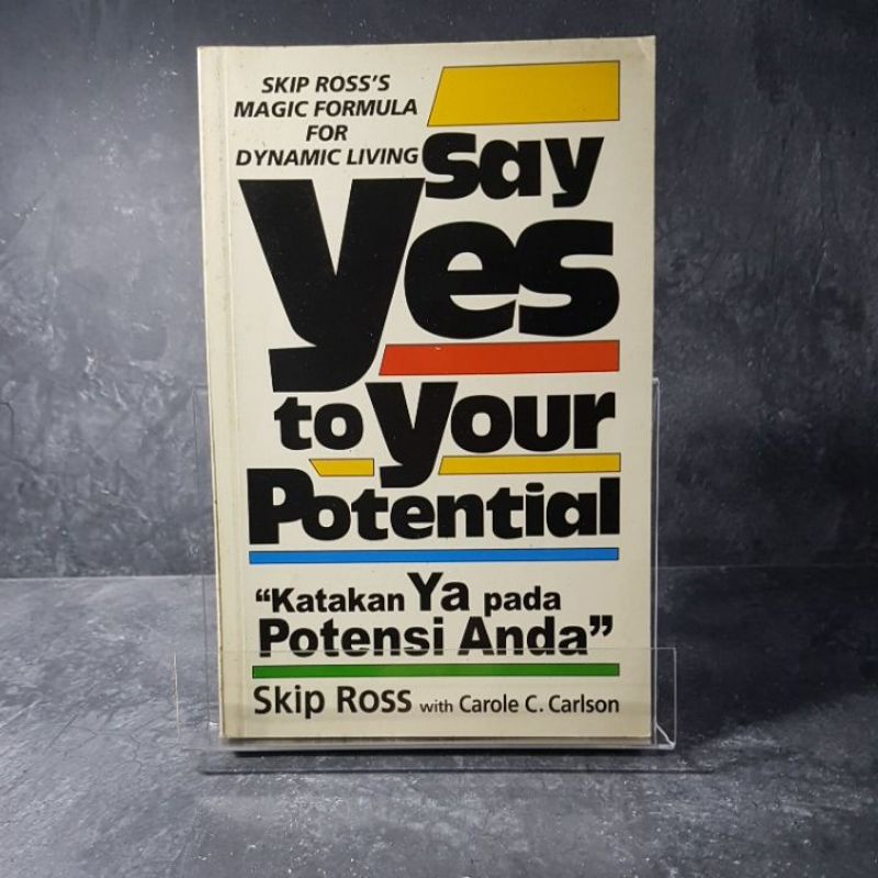 Jual Buku Say Yes to Your Potential, Skip Ross, Carole C. Carlson, PT. Jaringan Dwidasa Eka ...