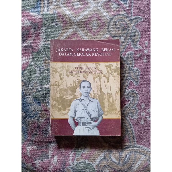 Jual JAKARTA KARAWANG BEKASI DALAM GEJOLAK REVOLUSI PERJUANGAN MOEFFRENI MOEMIN - DIEN MAJID ...