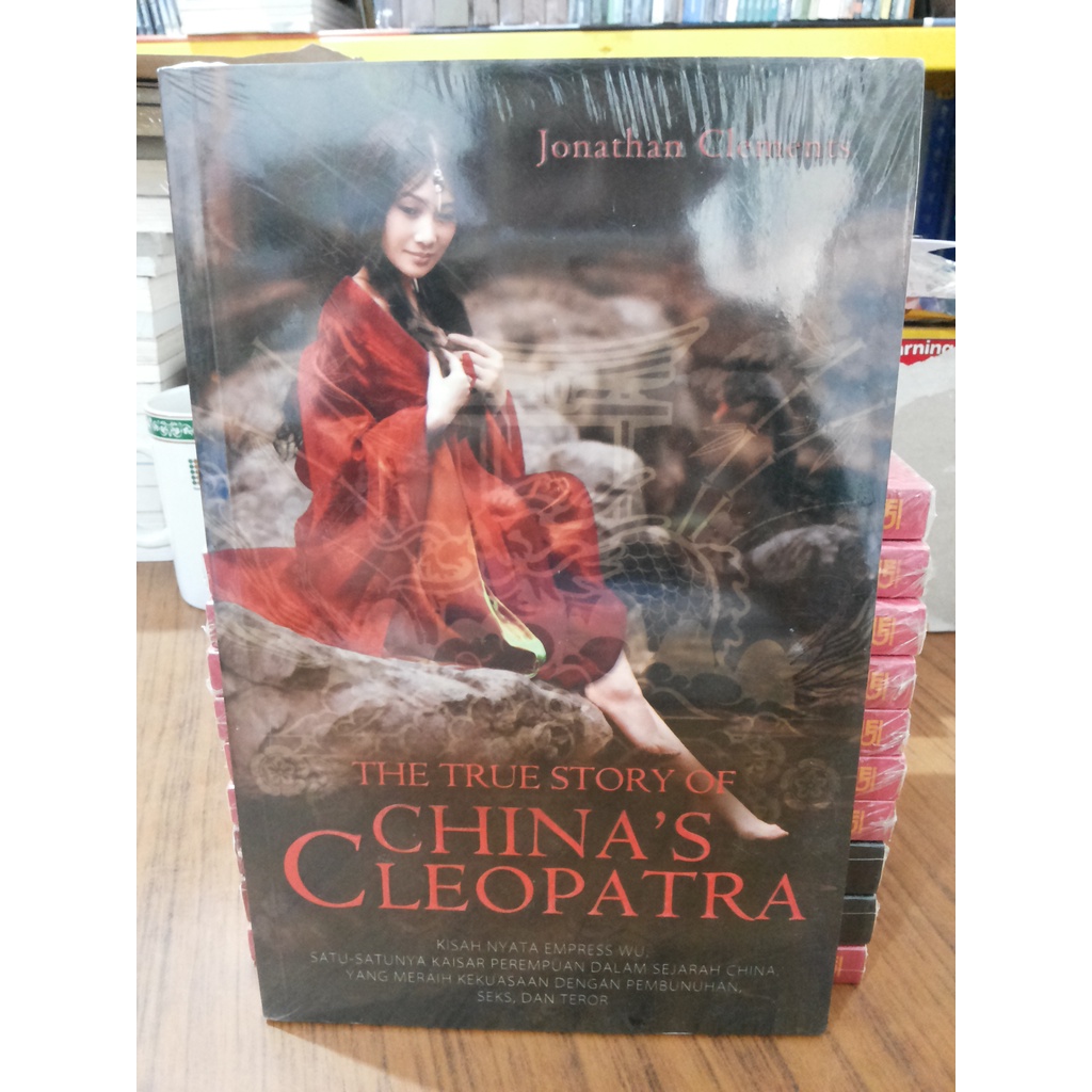 Jual Buku The True Story of China's Cleopatra --- Jonathan Clements ...