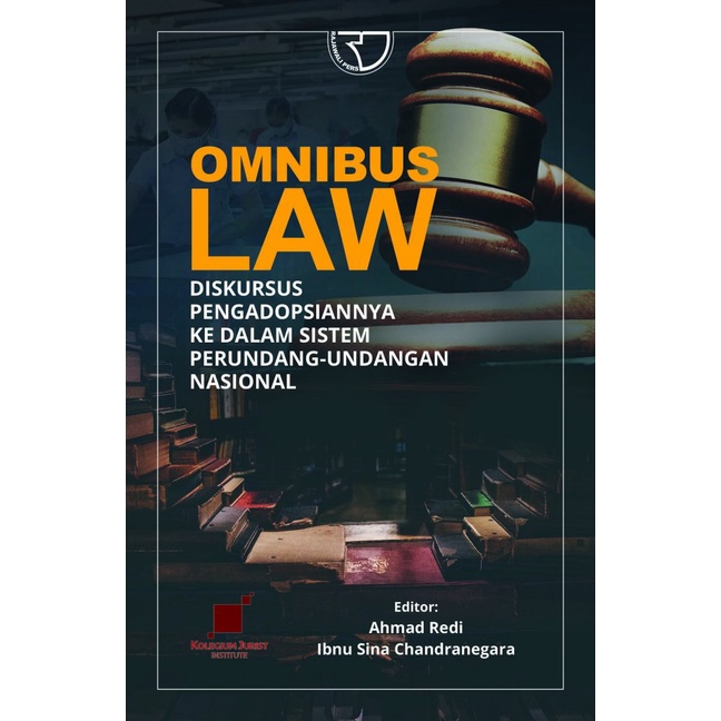 Jual OMNIBUS LAW: Diskursus Pengadopsiannya ke dalam Sistem Perundang ...