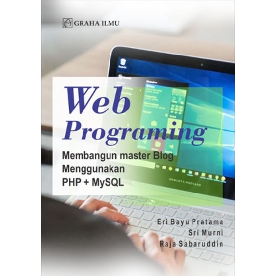 Jual Web Programing; Membangun master Blog Menggunakan PHP + MySQL - Eri Bayu Pratama,Sri Murni ...