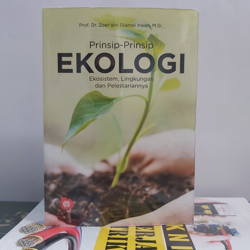 Jual Buku Prinsip-Prinsip Ekologi Ekosistem Lingkungan Dan Pelestariannya - Zoerani Djamal Irwan ...