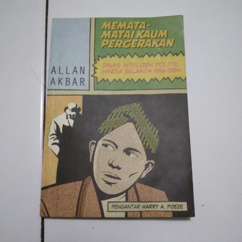 Jual Memata Matai Kaum Pergerakan Dinas Intelijen Politik Hindia Belanda by Allan Akbar | Shopee ...