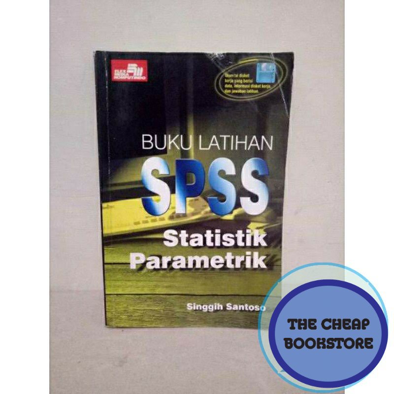 Jual BUKU LATIHAN SPSS STATISTIK PARAMETRIK - SINGGIH SANTOSO | Shopee Indonesia