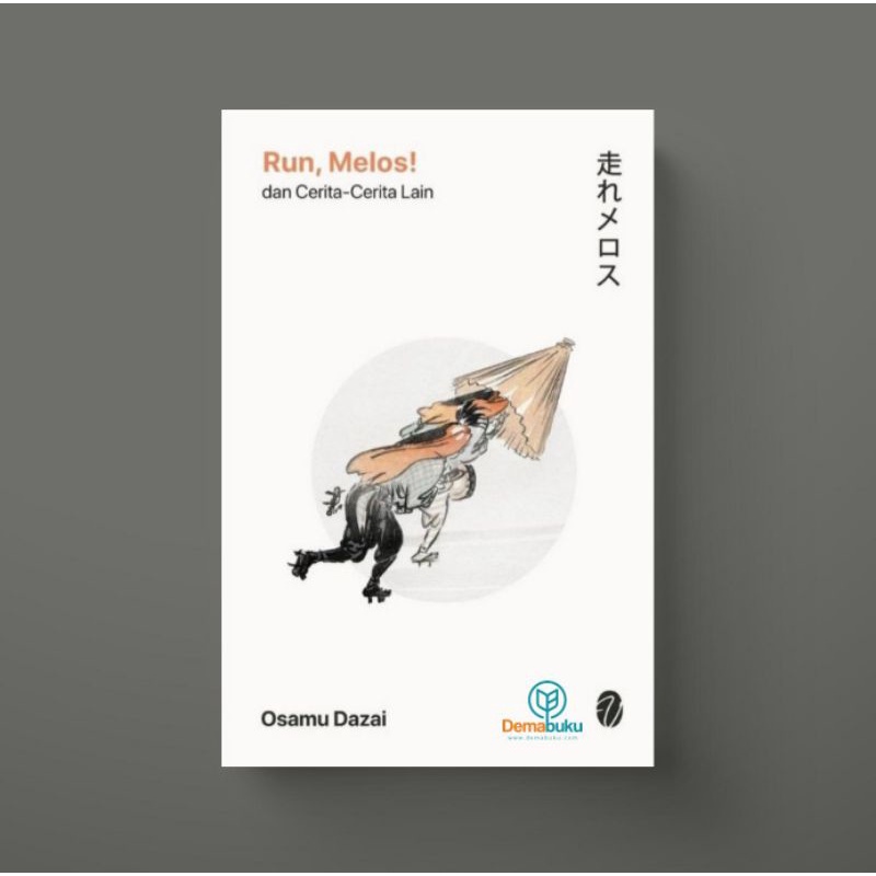 Jual Run Melos! dan Cerita-Cerita Lain - Osamu Dazai | Shopee Indonesia