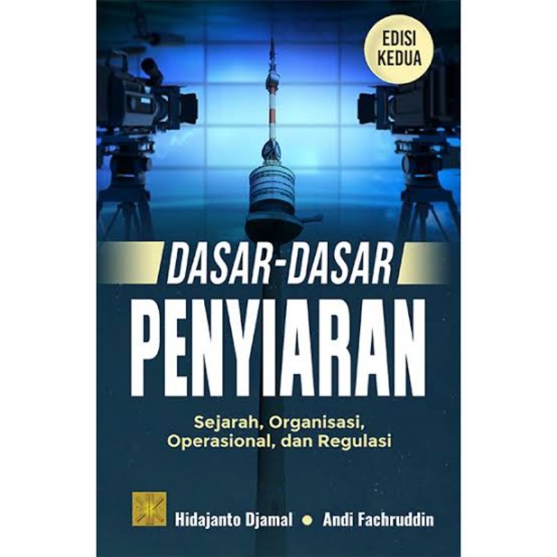 Jual Dasar Dasar Penyiaran Sejarah Organisasi Operasional dan Regulasi Edisi Kedua - Hidajanto ...