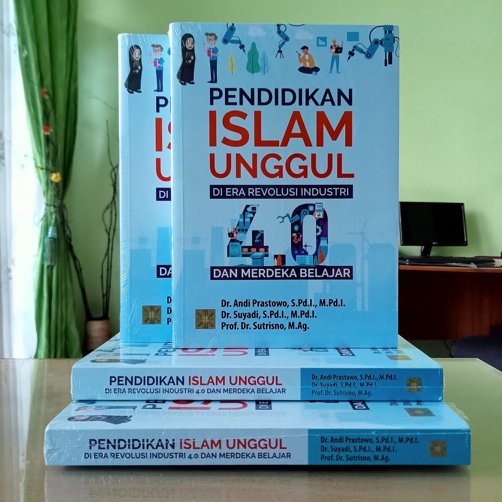 Jual Buku Original PENDIDIKAN ISLAM UNGGUL DI ERA REVOLUSI INDUSTRI 4.0 ...