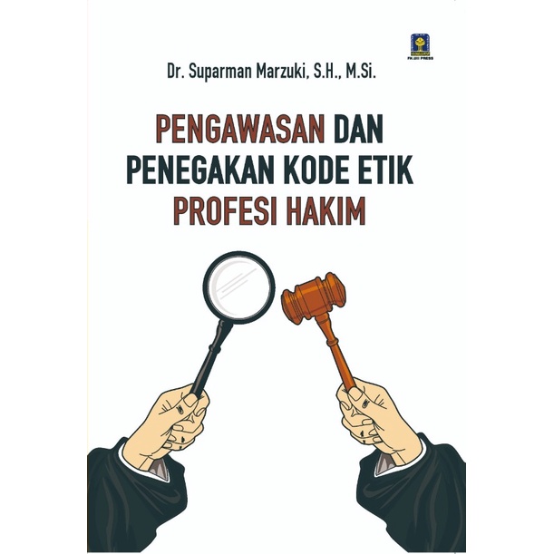 Jual Pengawasan dan Penegakan Kode Etik Profesi Hakim - Suparman ...
