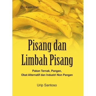Jual Buku Pisang dan Limbah Pisang - Urip Santoso - Graha Ilmu | Shopee ...